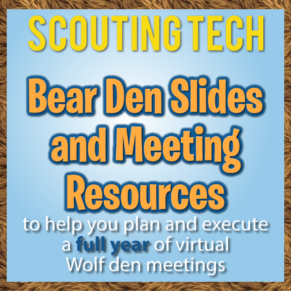 Scouting Tech: Tiger Den Slides and Meeting Resources – Look Wider Still